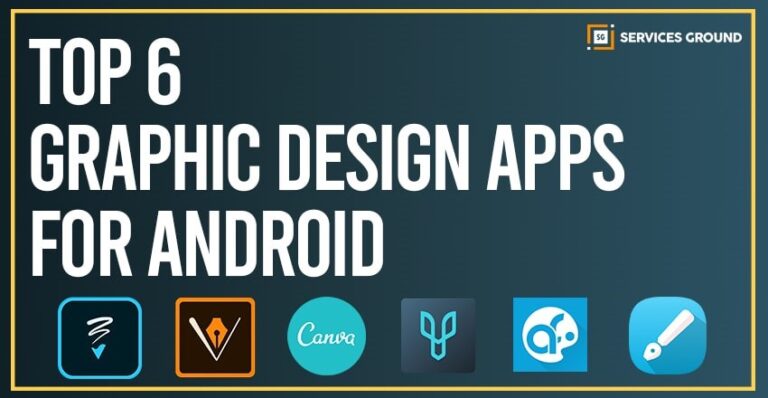 Top 6 Graphic Design Apps for Android - Services Ground